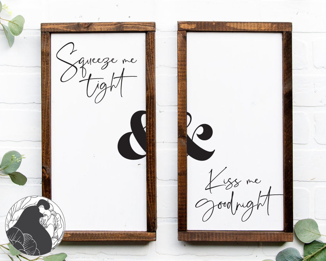 Squeeze Me Tight SVG, Kiss Me Goodnight Svg, Couples Quote, Bedroom ...