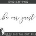 Svg Files, Be Our Guest Svg, Guest Room Svg, Welcome Svg, Guest Svg ...