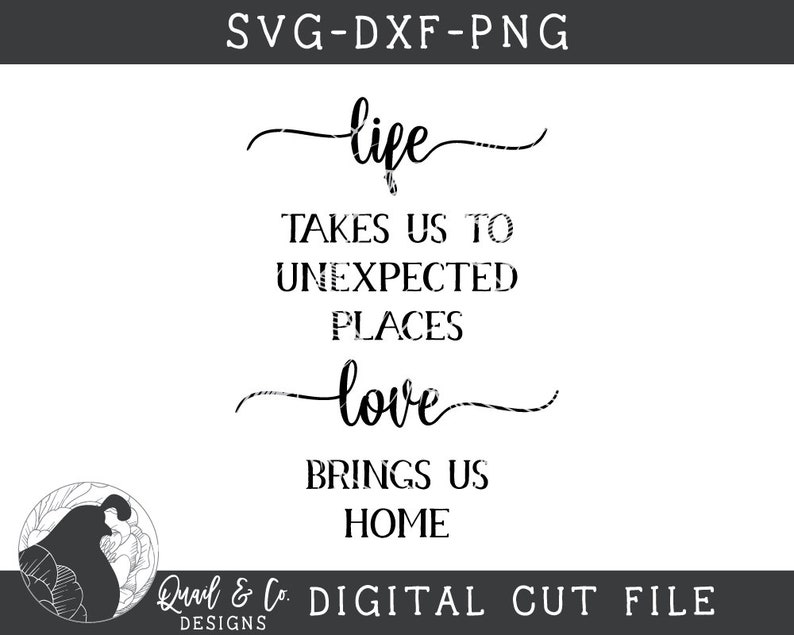 Life Takes Us to Unexpected Places Love Brings Us Home Svg - Etsy