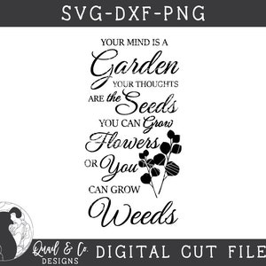 Your Mind is a Garden SVG, Inspirational Svg, Gardening Cut File ...