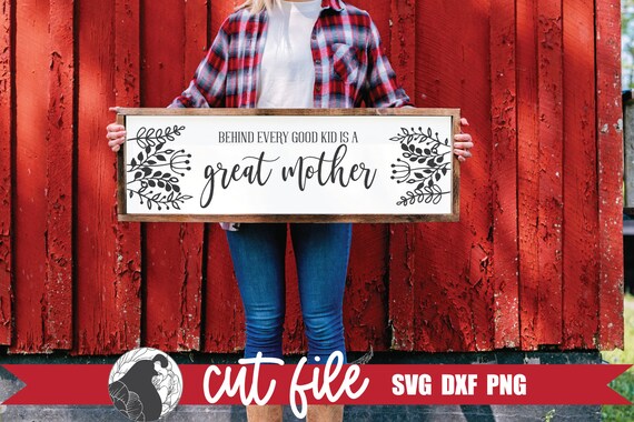 Behind Every Good Kid SVG Motherhood Cut File Mother's | Etsy