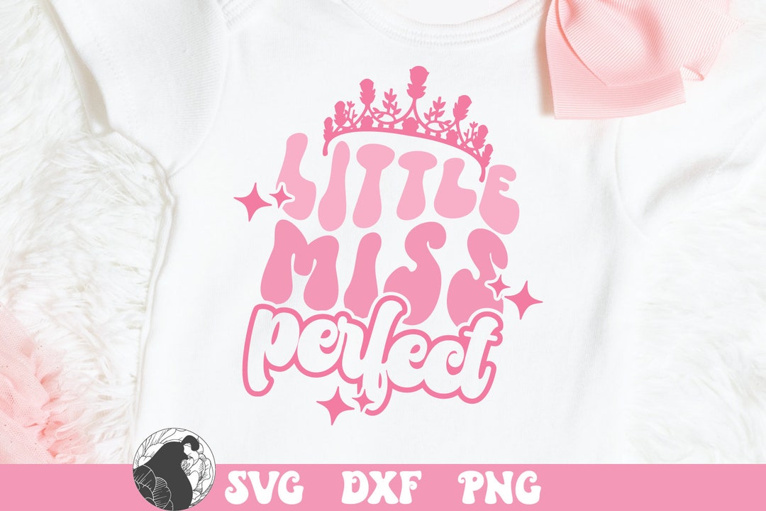 Little Miss Perfect SVG, Pageant SVG, Princess Crown SVG, Girl's Shirt ...