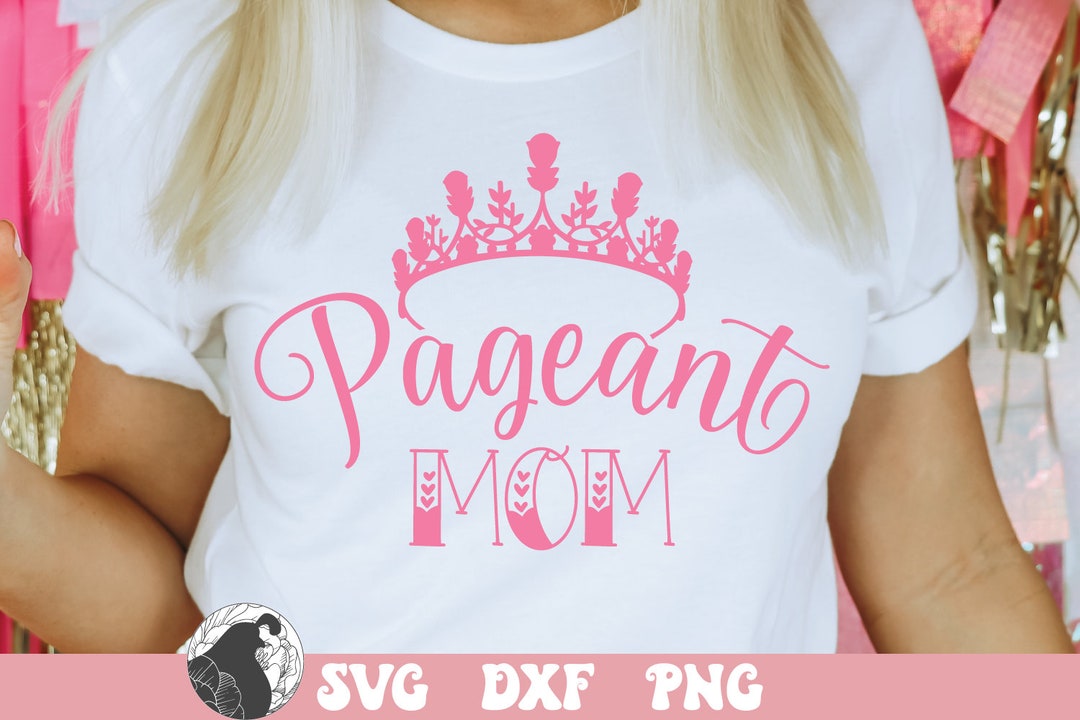 Pageant Mom SVG Beauty Pageant SVG Princess Crown Tiara - Etsy UK