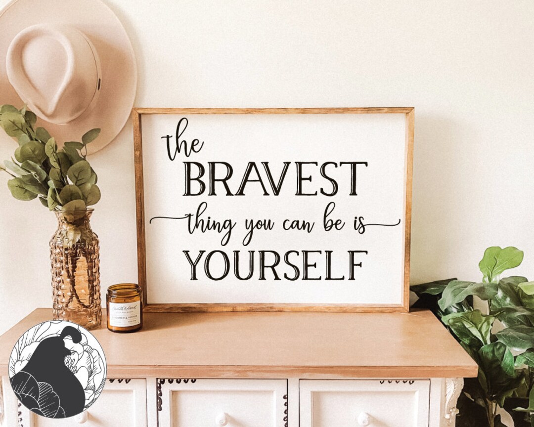 The Bravest Thing You Can Be is Yourself Svg Be Yourself Svg - Etsy Canada