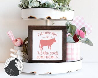 I'll Love You 'til the Cows Come Home, SVG, PNG, JPEG - Etsy