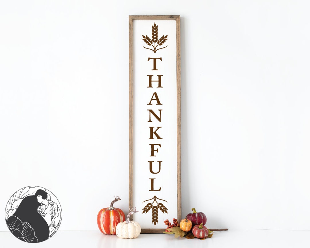 Vertical Thankful SVG, Cut File for Fall Porch Sign, Thankful Digital ...