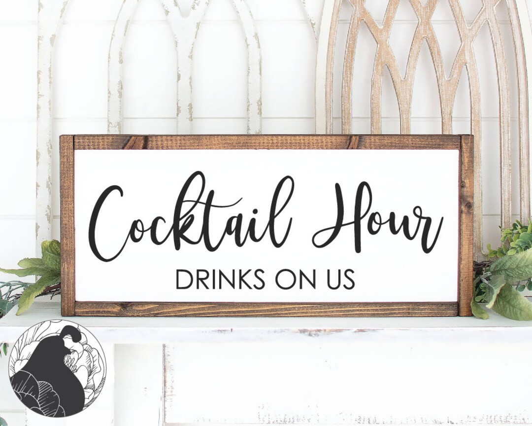 Cocktail Hour Svg, Drinks on Us SVG, Wedding Sign Svg, Open Bar Svg ...