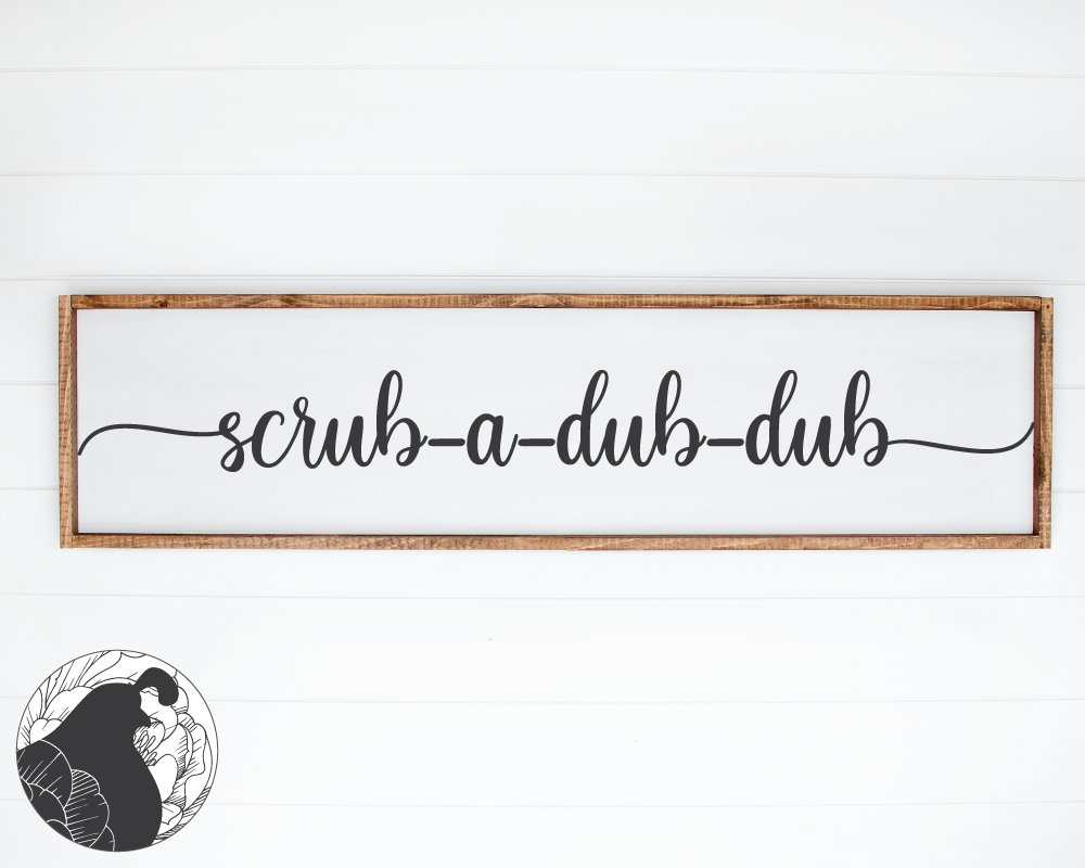 Scrub-a-dub-dub Svg Bath Svg Bathroom Sign Svg Scrub Svg - Etsy