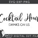 Cocktail Hour Svg, Drinks on Us SVG, Wedding Sign Svg, Open Bar Svg ...