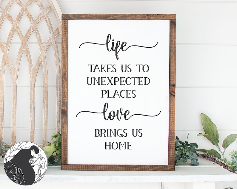 Life Takes Us to Unexpected Places Love Brings Us Home Svg - Etsy