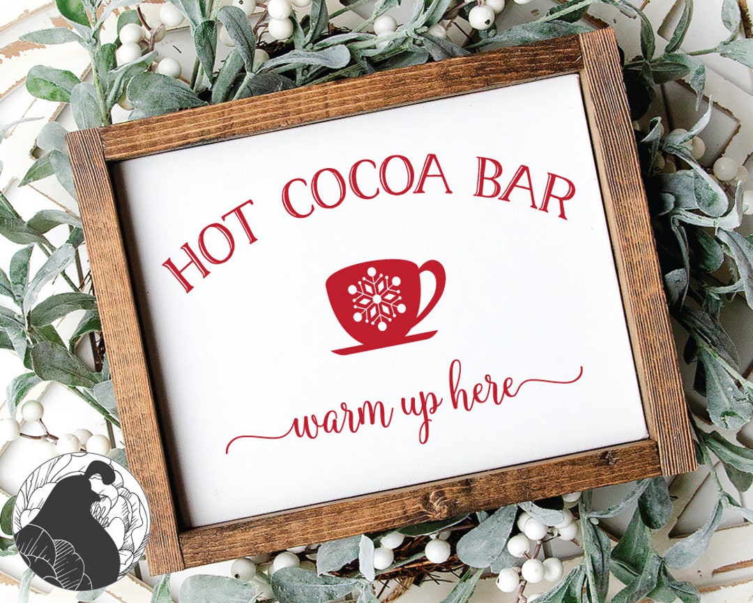 Hot Cocoa SVG, Hot Cocoa Bar Sign Svg, Christmas Cut File, Winter Wall ...