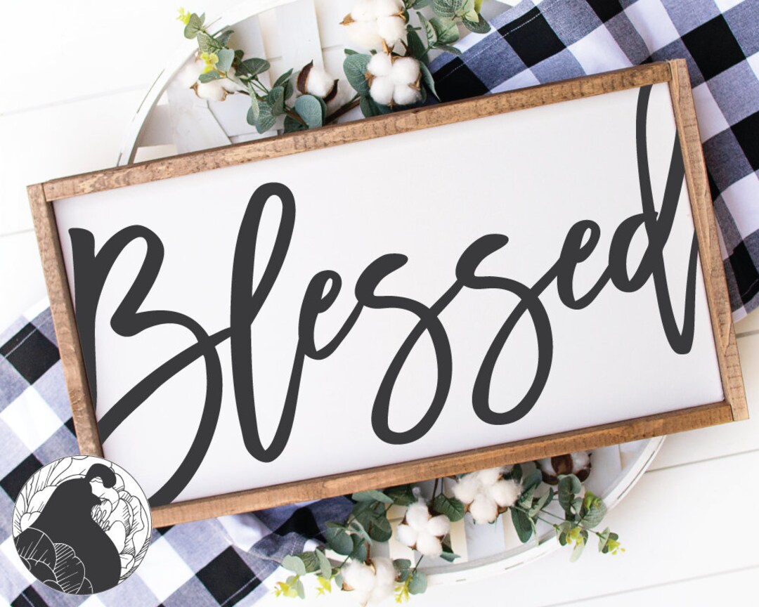SVG Files, Oversized Blessed Svg, Blessed Svg, Large Sign Svg ...