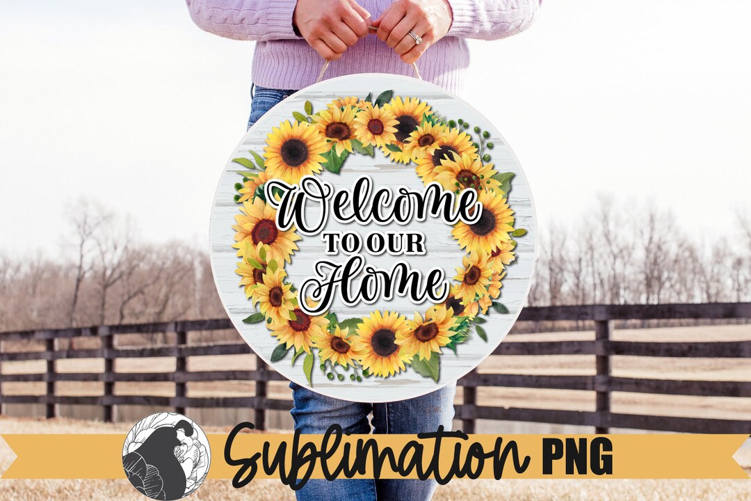 Sunflower Welcome Sign Sublimation Design: Rustic Farmhouse PNG ...