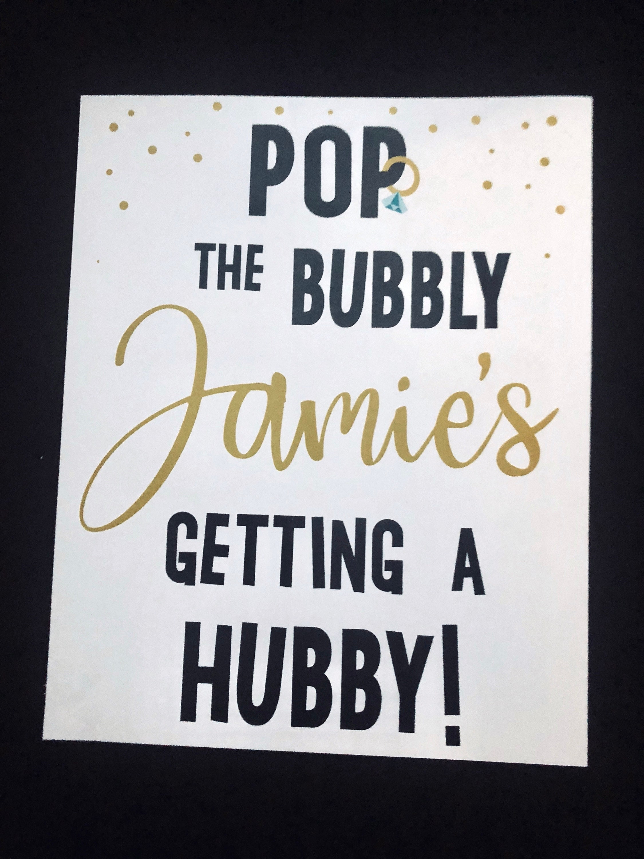 Pop the Bubbly [bride's Name]'s Getting A Hubby! Sign - Custom Bridal ...
