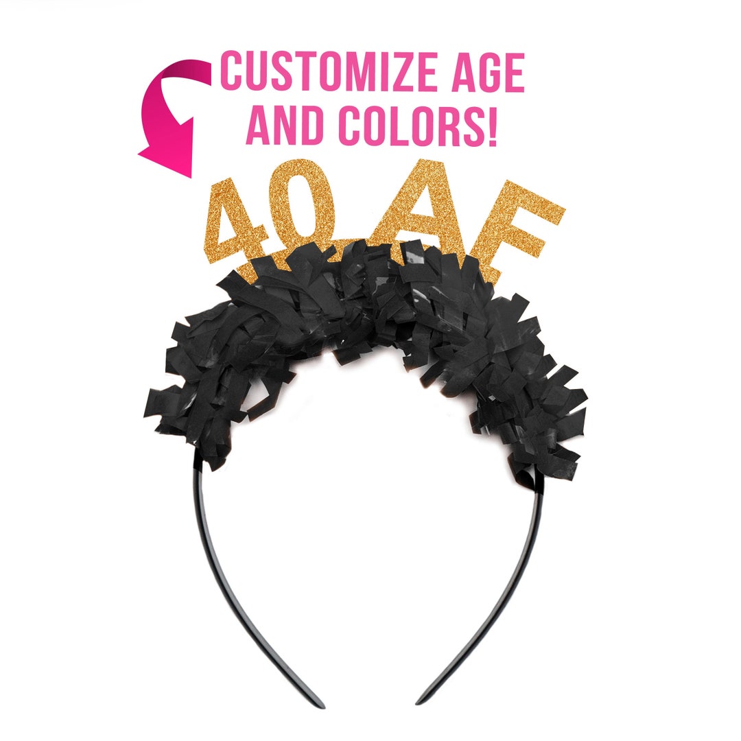 Funny 40th Birthday Gift, 40 AF Birthday Tiara, Custom Birthday Gift ...
