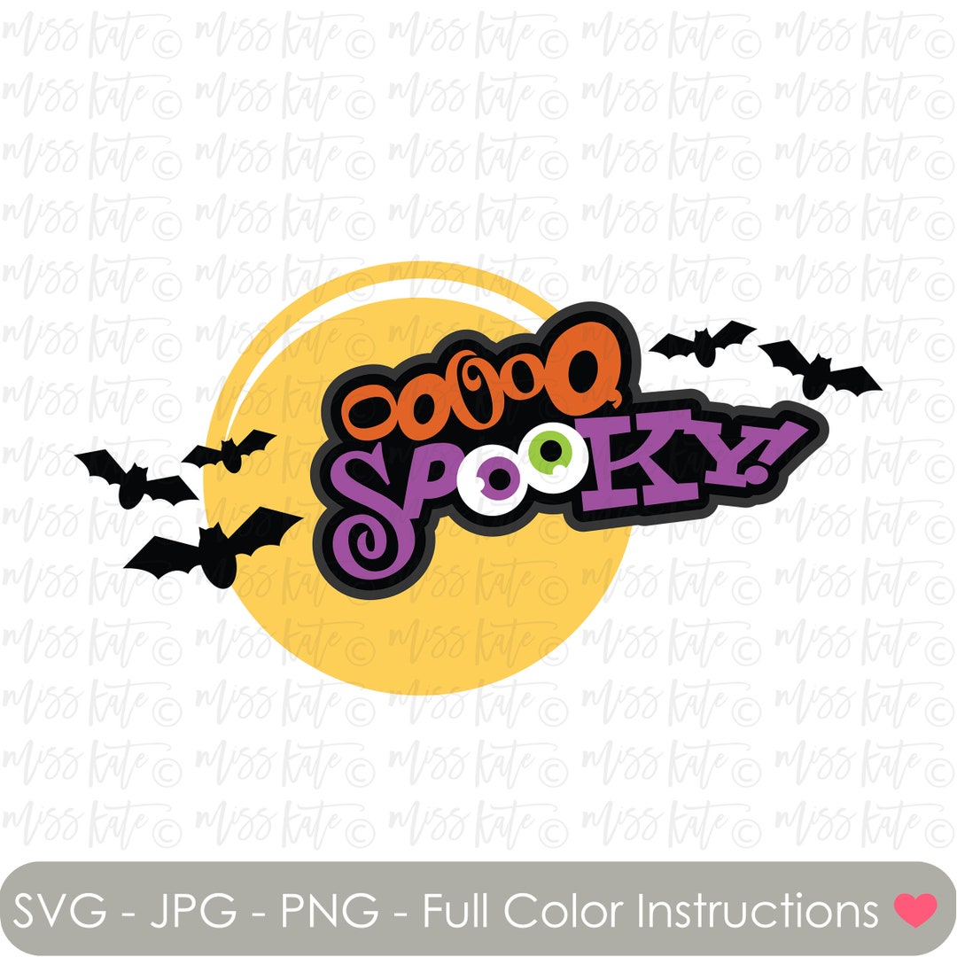 Ooooo Spooky Title - SVG PNG JPG Files *for Very Spooky Scary Bat Moon ...
