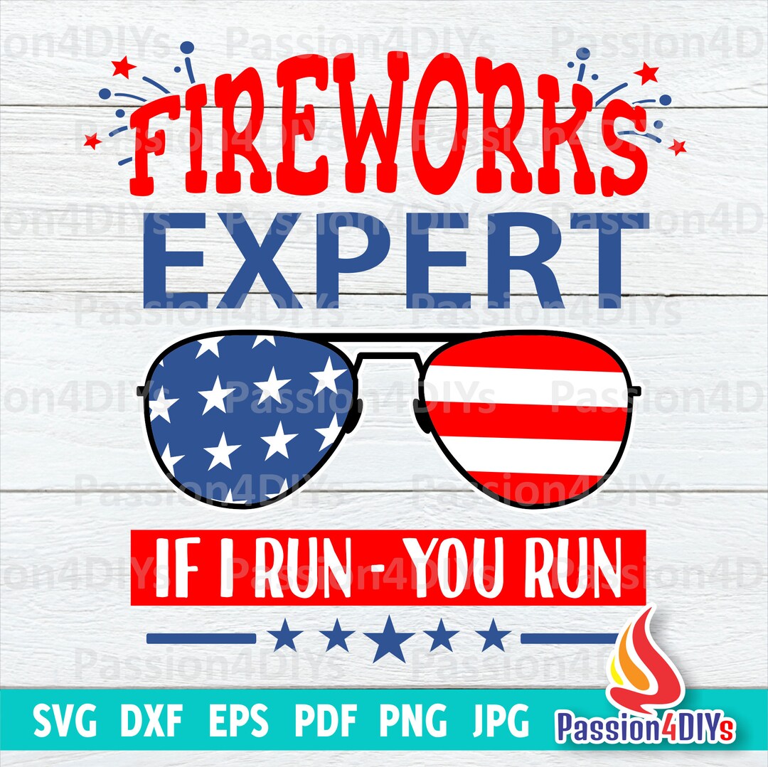 Fireworks Expert Svg If I Run You Run American Flag Sunglasses ...
