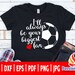 Soccer, Soccer Mom Svg, I Will Always Be Your Biggest Fan Svg, Soccer ...
