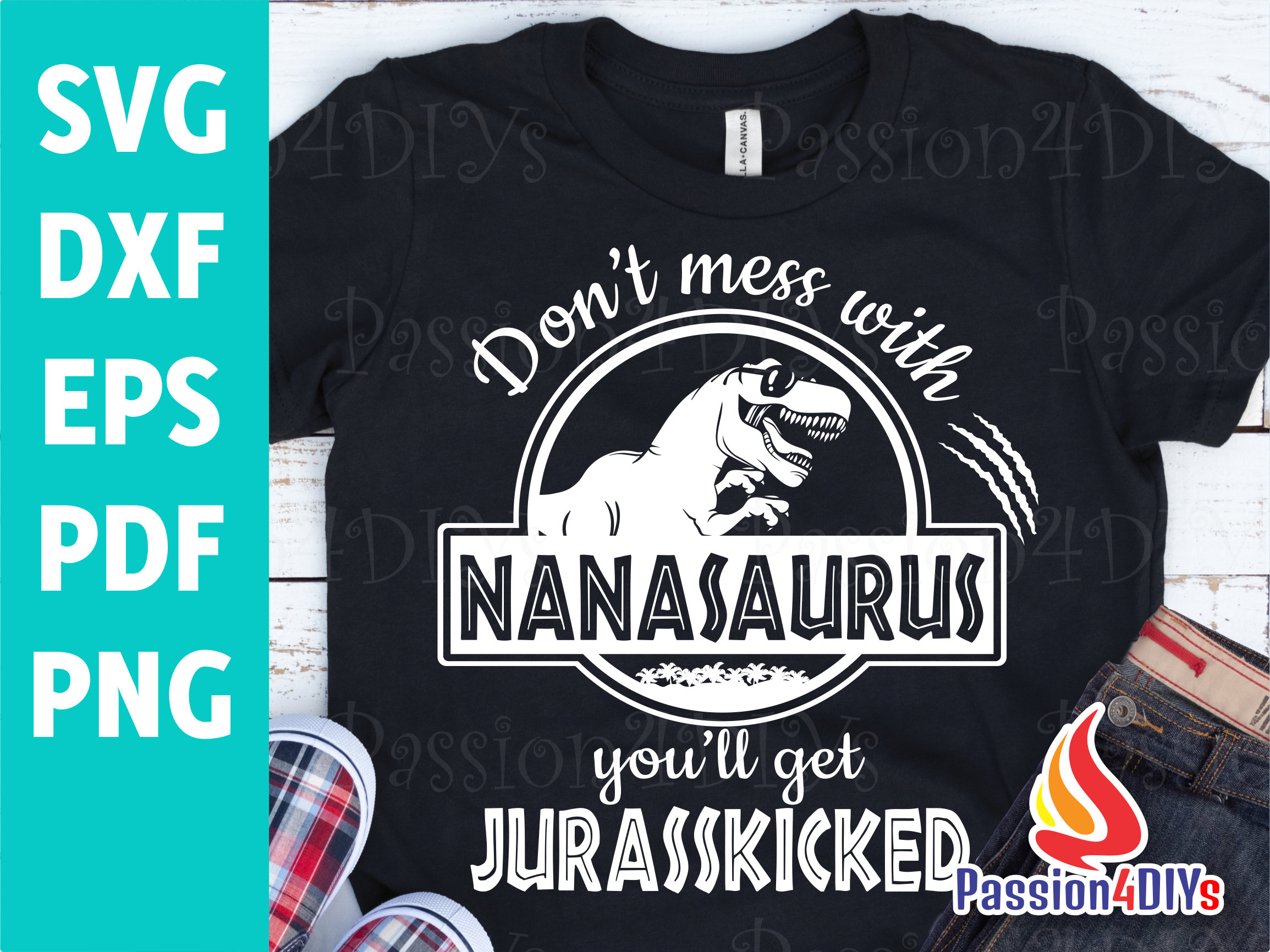 Don't Mess With Nanasaurus You'll Get Jurasskicked Svg / Nanasaurus Rex ...
