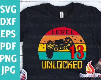 Level 13 Unlocked Svg / 13th Birthday Boy Gamer / 13 Years Old Gamer ...
