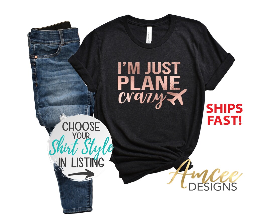 3065 - I'm Just Plane Crazy, Funny Travel Flying Shirts, Airplane ...