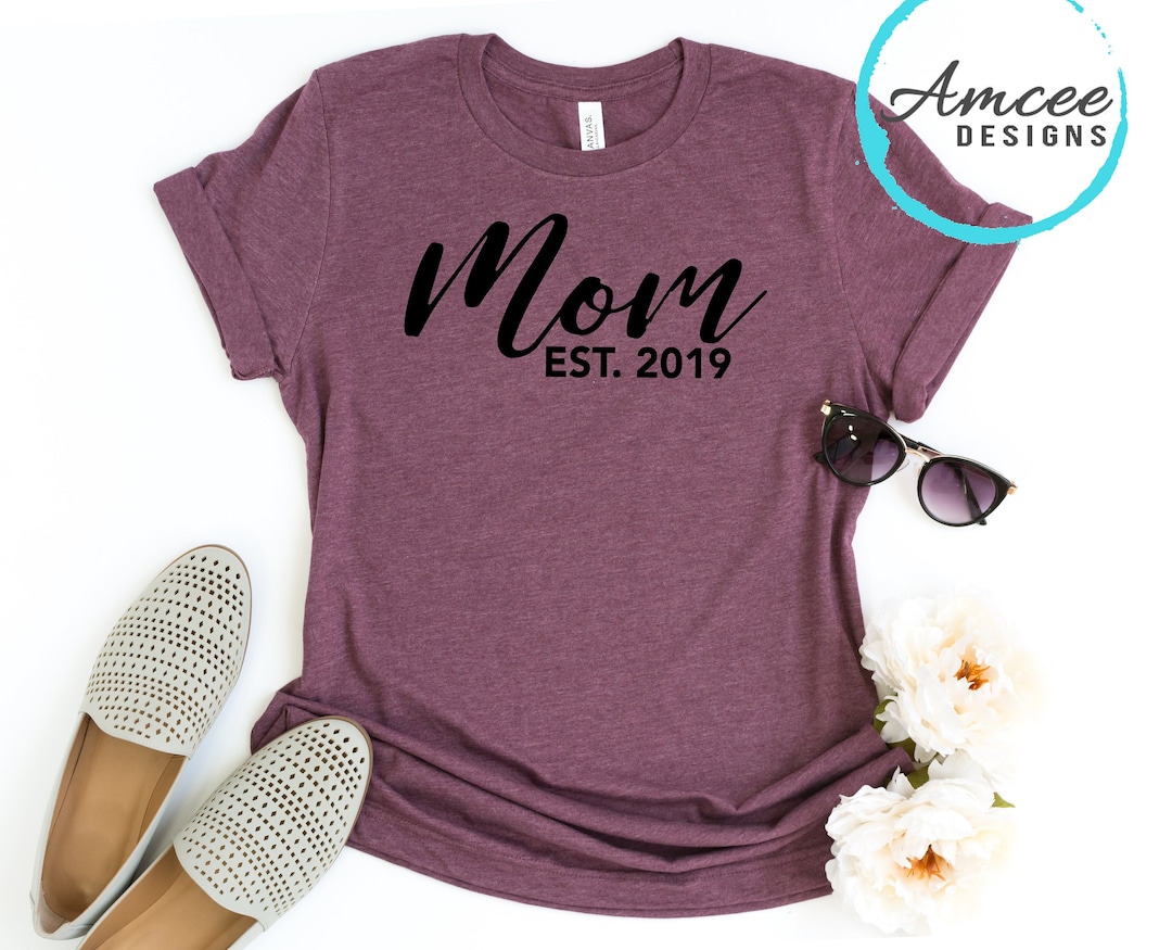Mom Est. 2019 (CUSTOM YEAR) Tee / Personalized Mother T-shirt / Mother ...