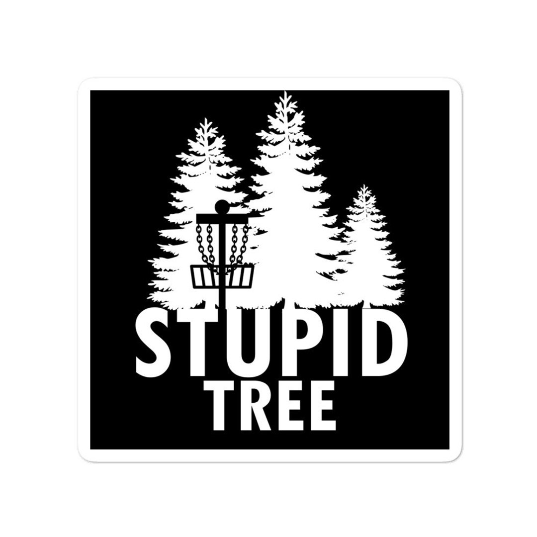Stupid Tree Sticker Funny Disc Golf Sticker - Etsy