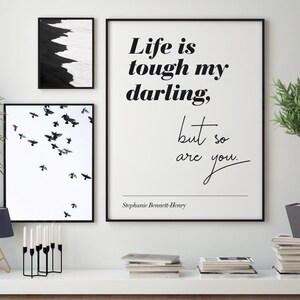 Life is Tough My Darling, but so Are You, Wall Art, Printable, Digital ...