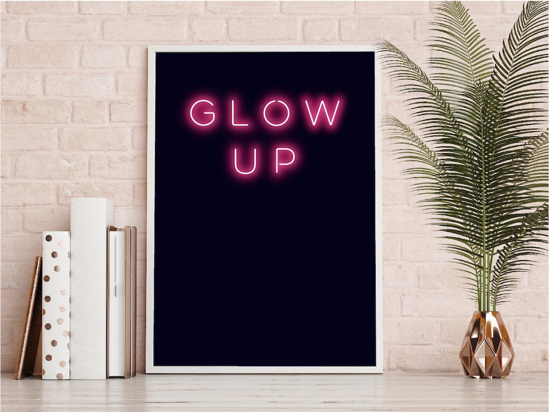 Glow Up, Neon Sign Print, Wall Art, Printable, Digital Download, Modern ...