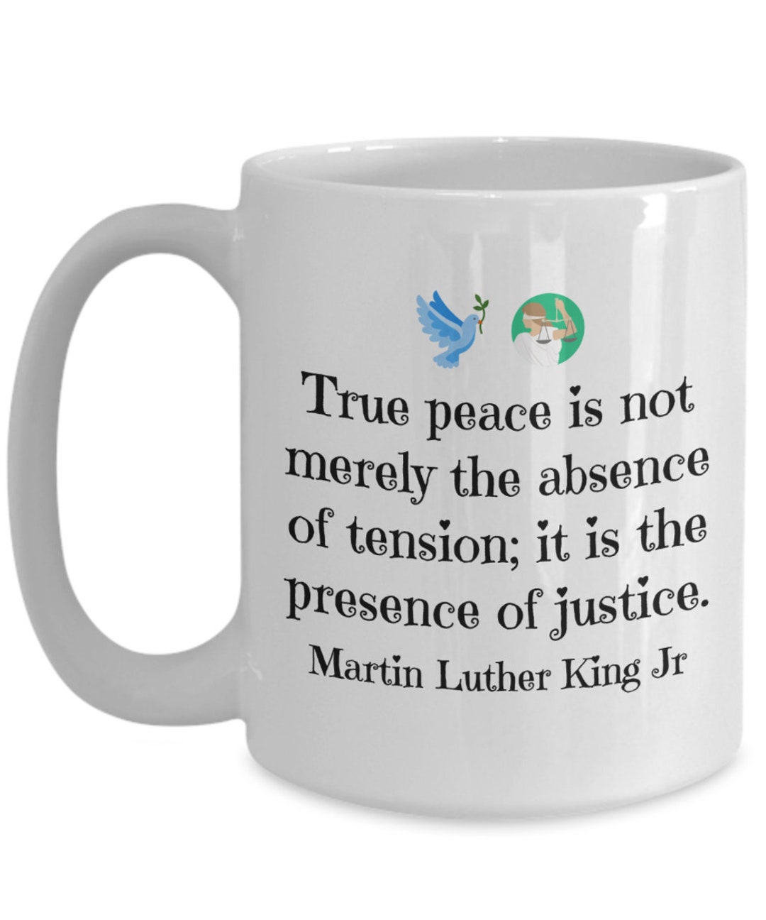 MLK JR Quote True Peace is the Presence of Justice Coffee Mug With ...