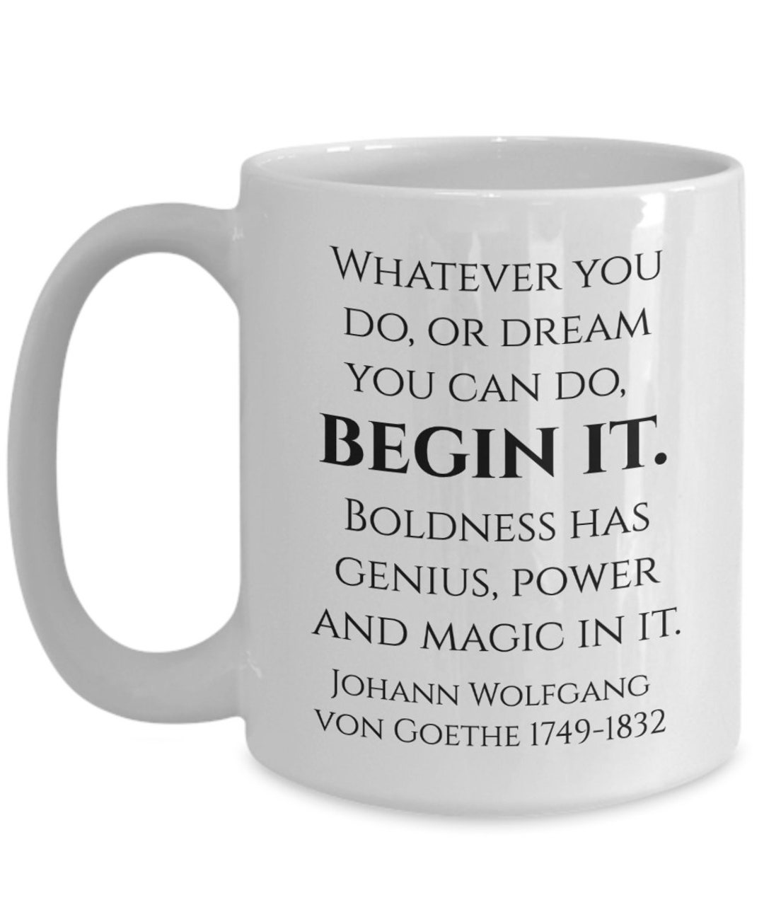 GOETHE QUOTE Boldness Has Genius Power and Magic in It Coffee Mug ...
