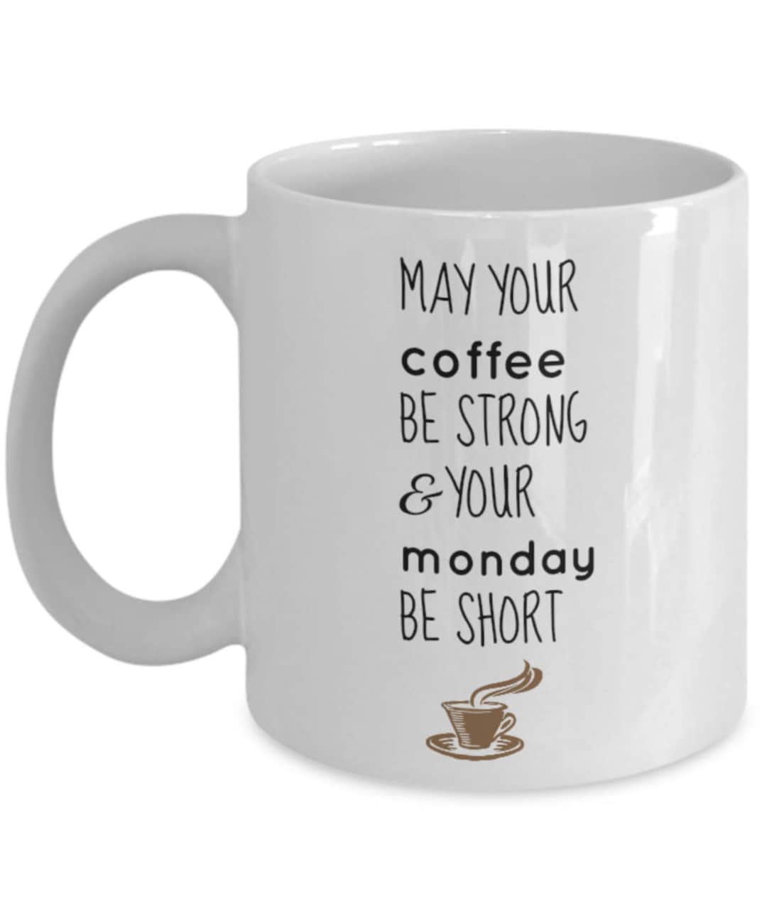 Strong Coffee and Mondays Monday Morning Mug Funny Work Mug for Friends ...