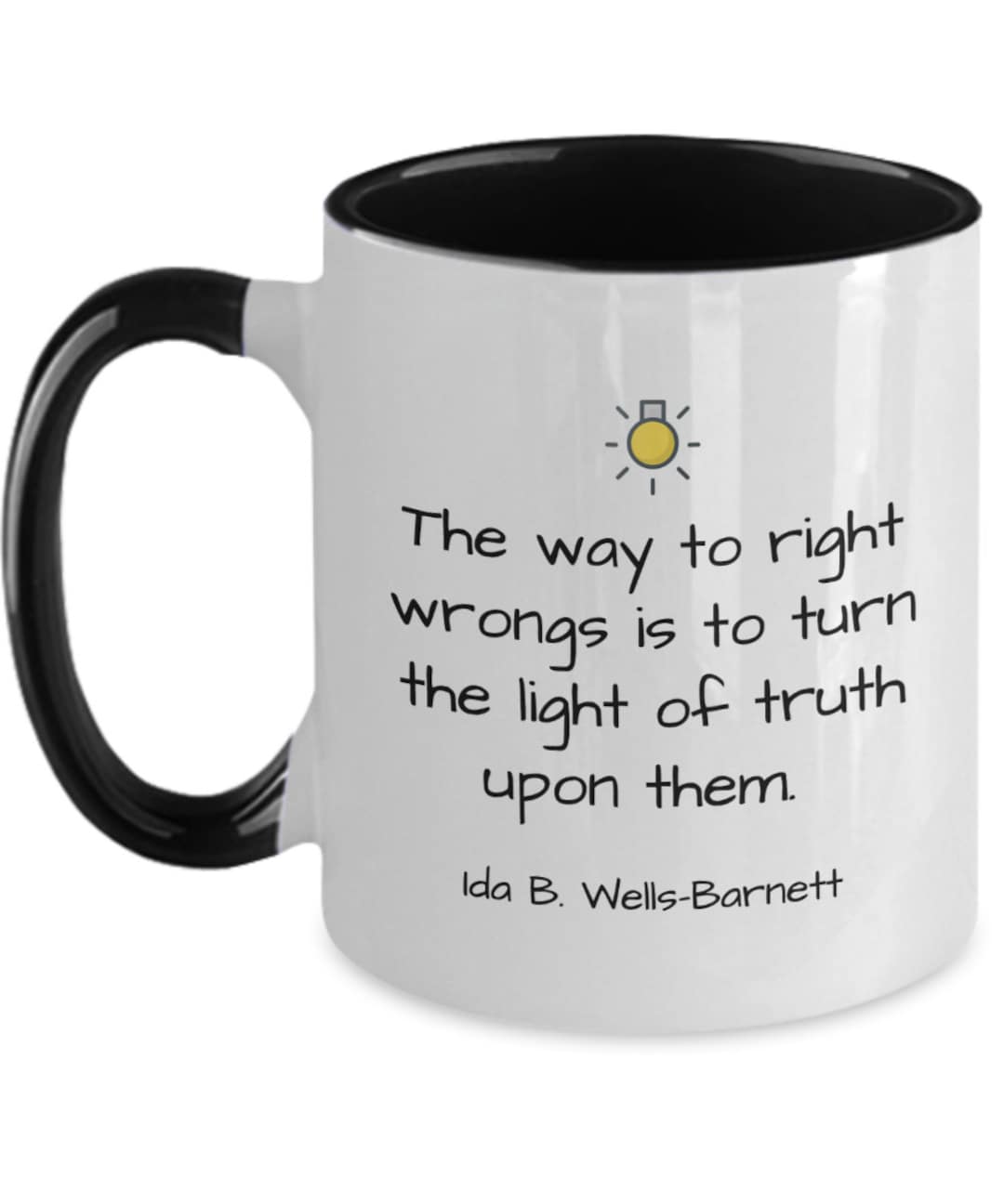 INSPIRATIONAL Coffee MUG Ida B Wells-barnett Quote Turn the Light of ...