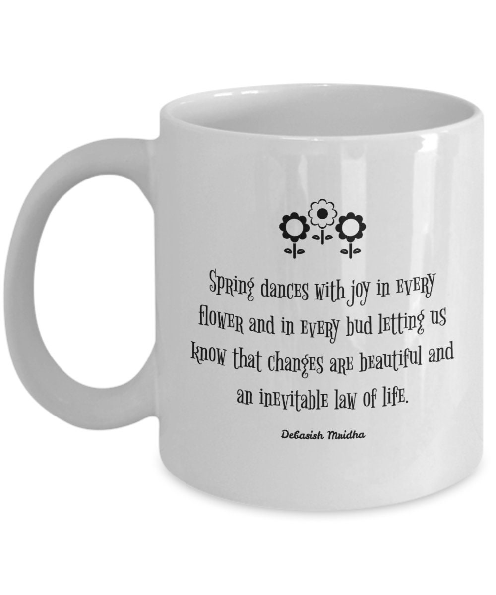 Life Wisdom Inspirational Coffee Mug Changes Are Beautiful Spring White ...