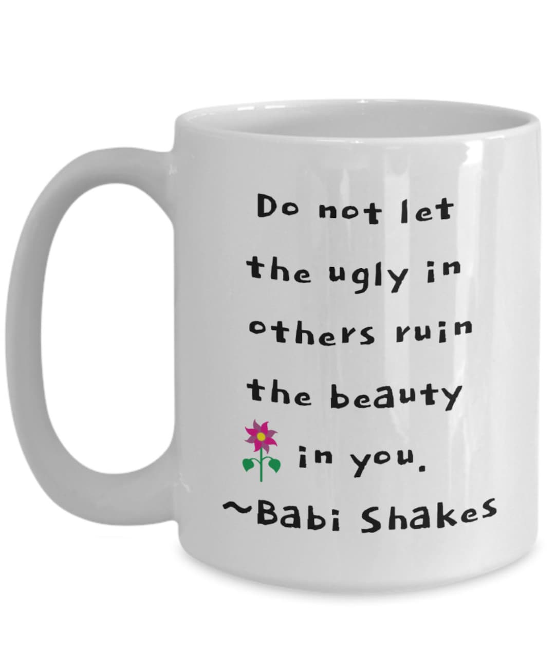 STAY POSITIVE Coffee Mug With Quote Babi Shakes Do Not Let the Ugly in ...