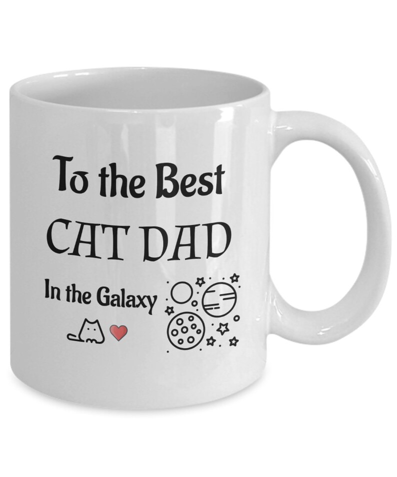Funny Cat Dad Mug To The Best Cat Dad In The Galaxy T For Cat Owners Birthday T Or Father