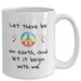 PEACE MUG Let There Be Peace on Earth Coffee Mug for Activists and ...