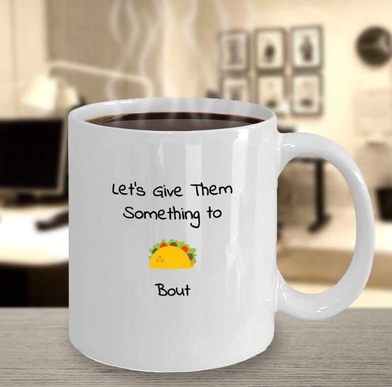 Something to Taco Bout Word Play Food Humor Funny Coffee Mugs - Etsy