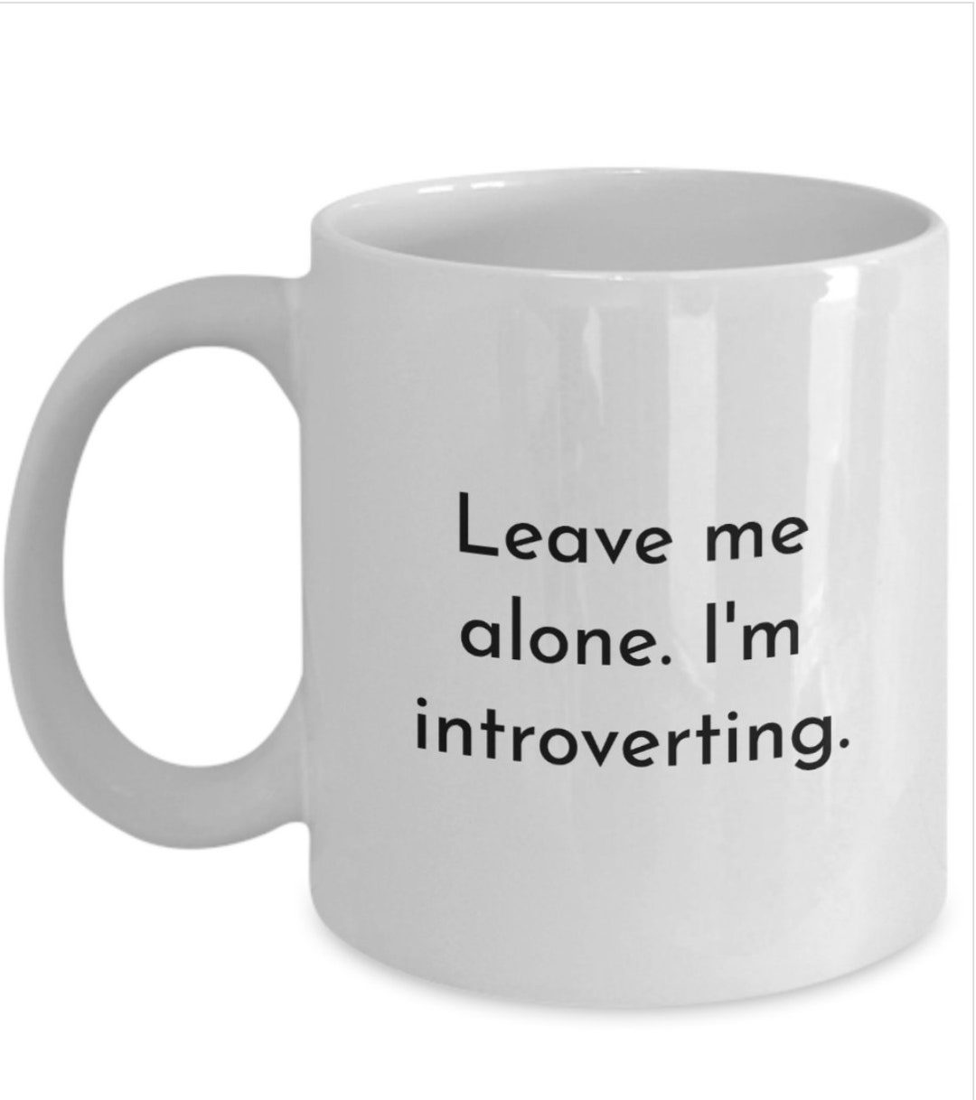 I'm Introverting Mug Introverts Coffee Mug for Introverts Novelty ...
