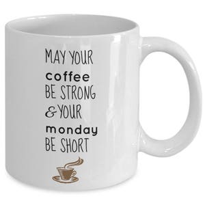 Strong Coffee and Mondays Monday Morning Mug Funny Work Mug for Friends ...