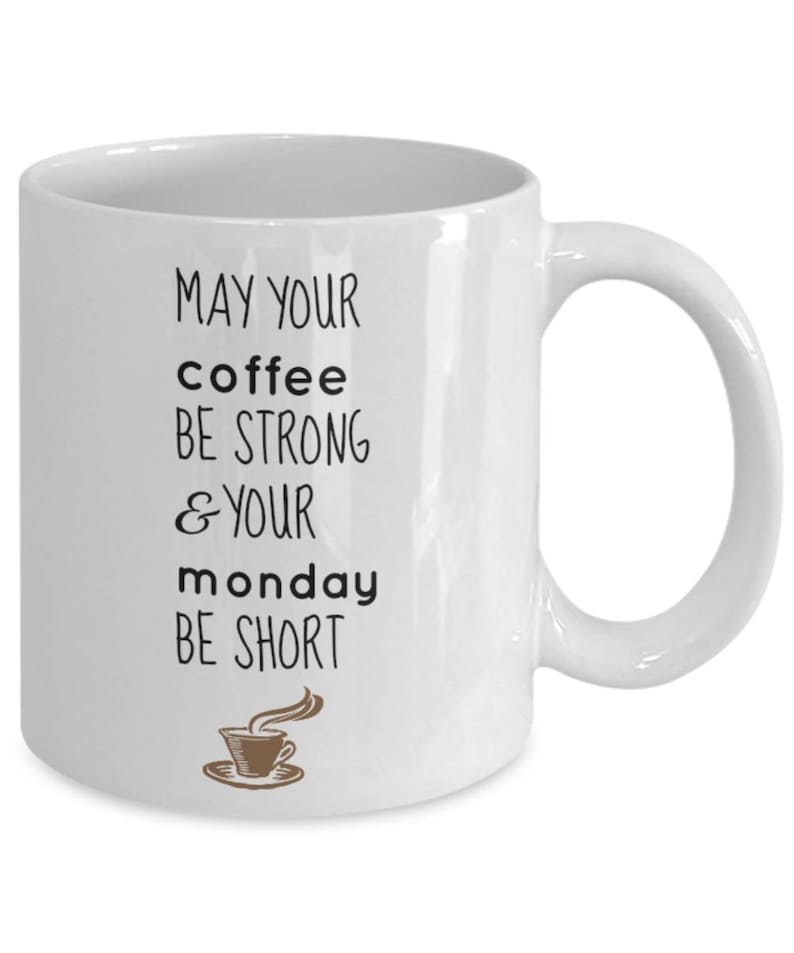 Strong Coffee and Mondays Monday Morning Mug Funny Work Mug for Friends ...
