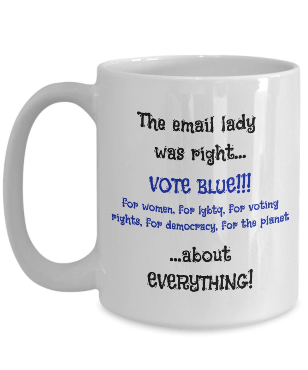 Political Coffee Mug the Email Lady Was Right Vote Blue Gift for ...