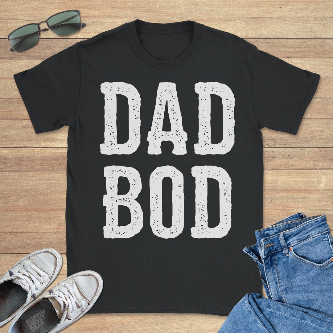 Dad Bod Fathers Day Graphic Tee Shirt, Gifts for Dad Sweatshirt, Gifts ...