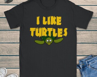 I Like Turtles T Shirt - Etsy