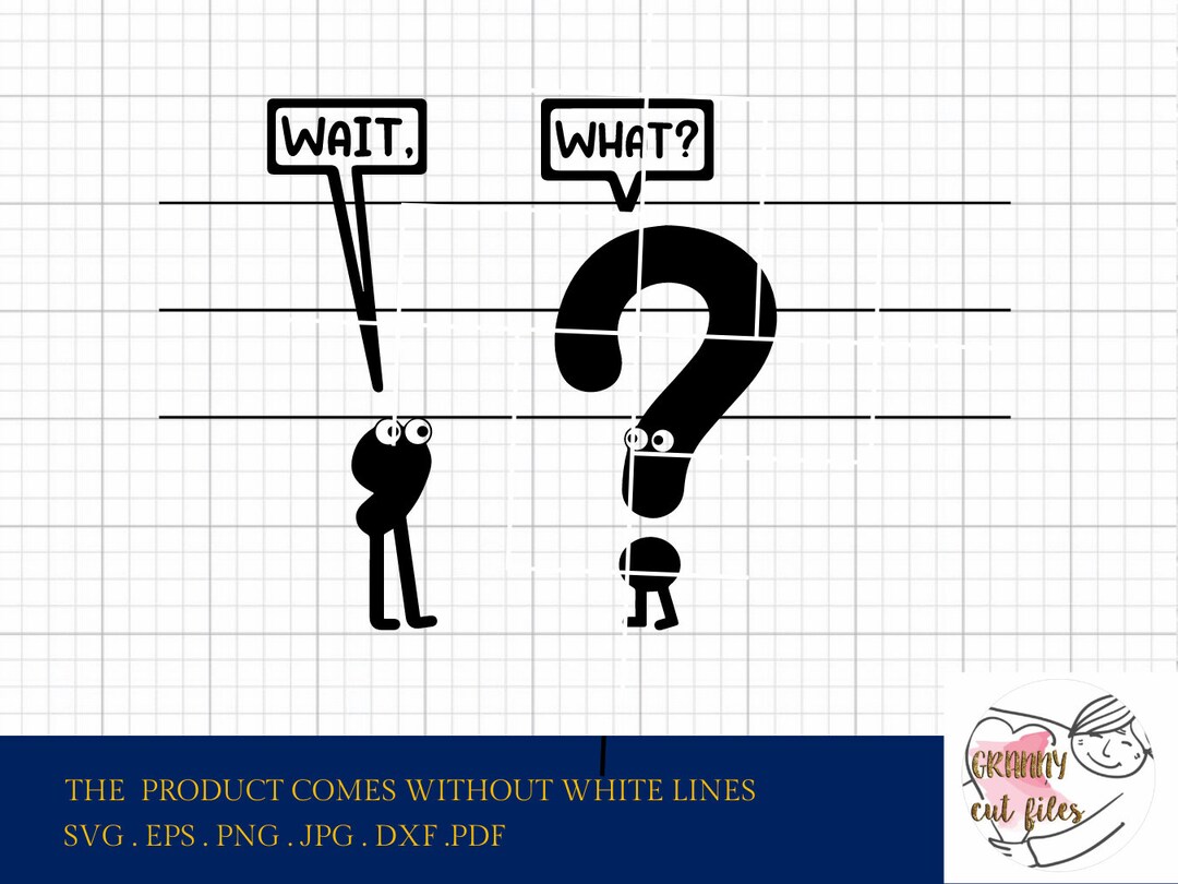 Wait What SVG, Wait What Svg, Png, Humor SVG, Customize Gift Svg, Vinyl ...