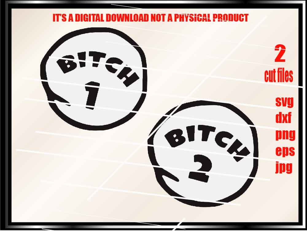 Bitch 1 And 2 Wallpapers