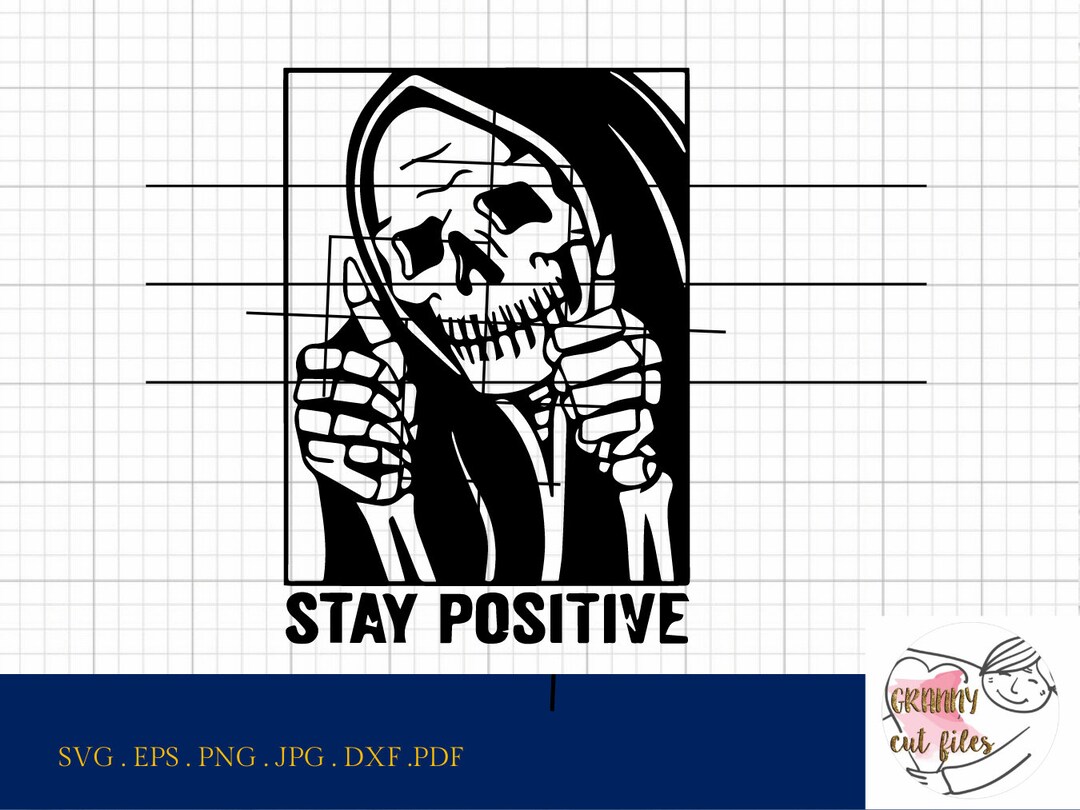 Stay Positive Svg, Funny, Dxf, Death, Png High Resolution, Cut File ...