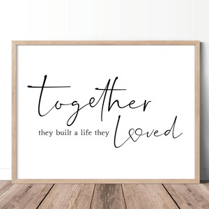 Together They Built a Life They Loved Printable Wall Art, Wedding Gift ...