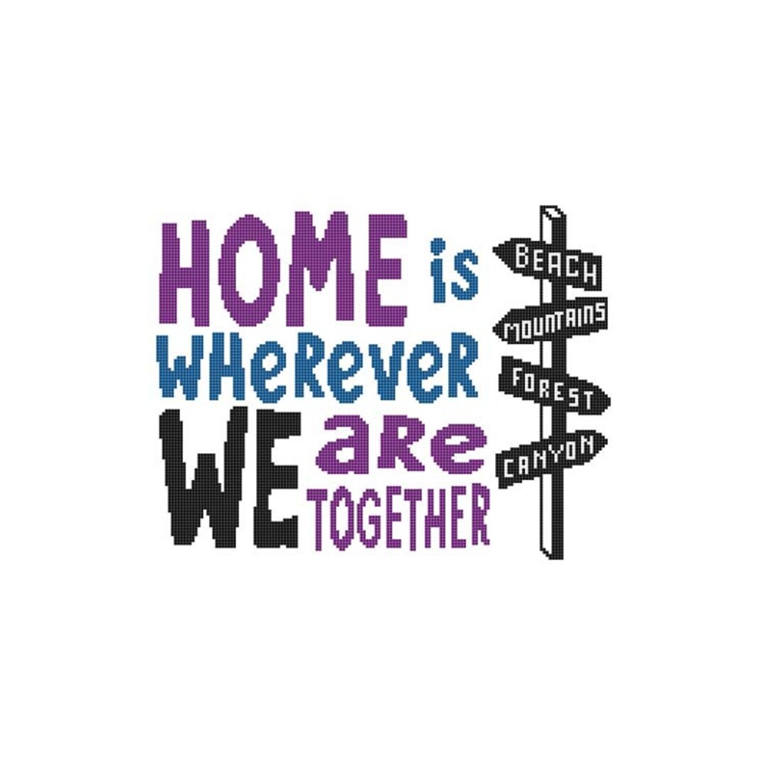 Home is Wherever We Are Together Counted Cross Stitch PDF Pattern - Etsy