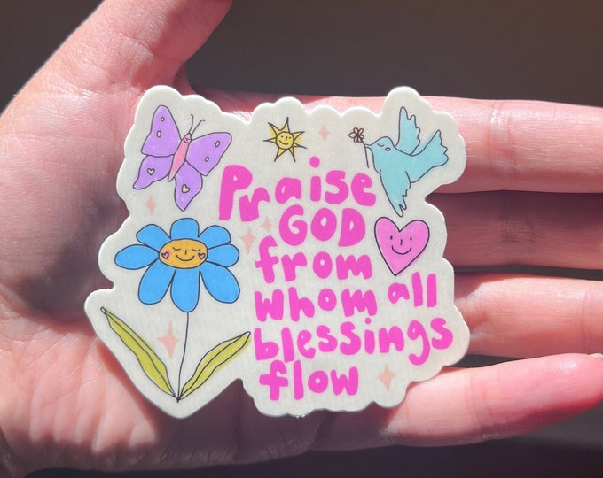 Praise God From Whom All Blessings Flow | Waterproof Christian Sticker ...